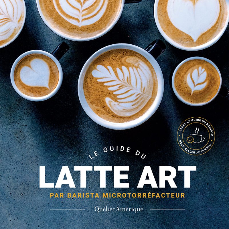 The Guide to Latte Art (in French Only) | Barista Coffee Roasters ...